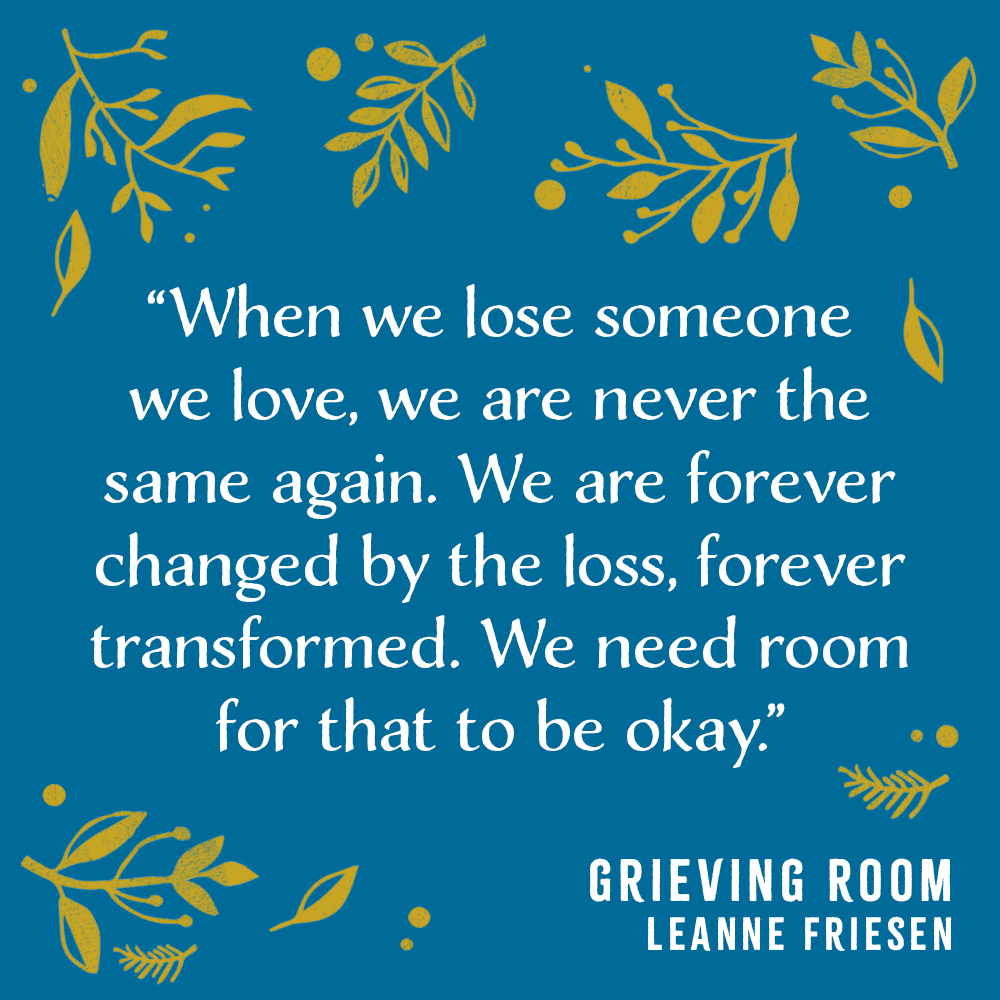 “Grieving Room” is Coming – Leanne Friesen